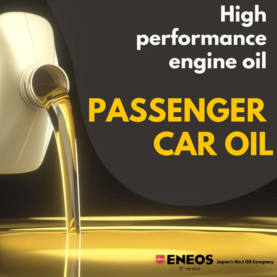 Optimal Performance with ENEOS Passenger Car Oil – ENEOS: Japan's No.1 Oil Company